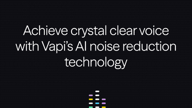 Revolutionize Voice Clarity with Vapi’s AI-Driven Noise Reduction Tools