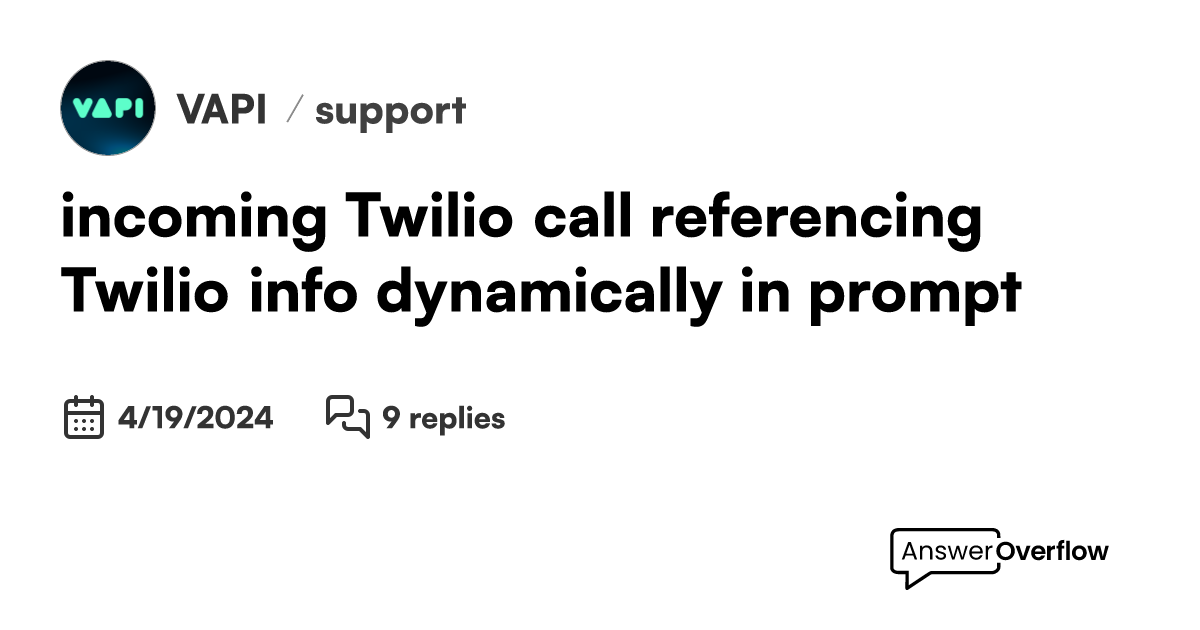 incoming Twilio call: referencing Twilio info dynamically in prompt - VAPI