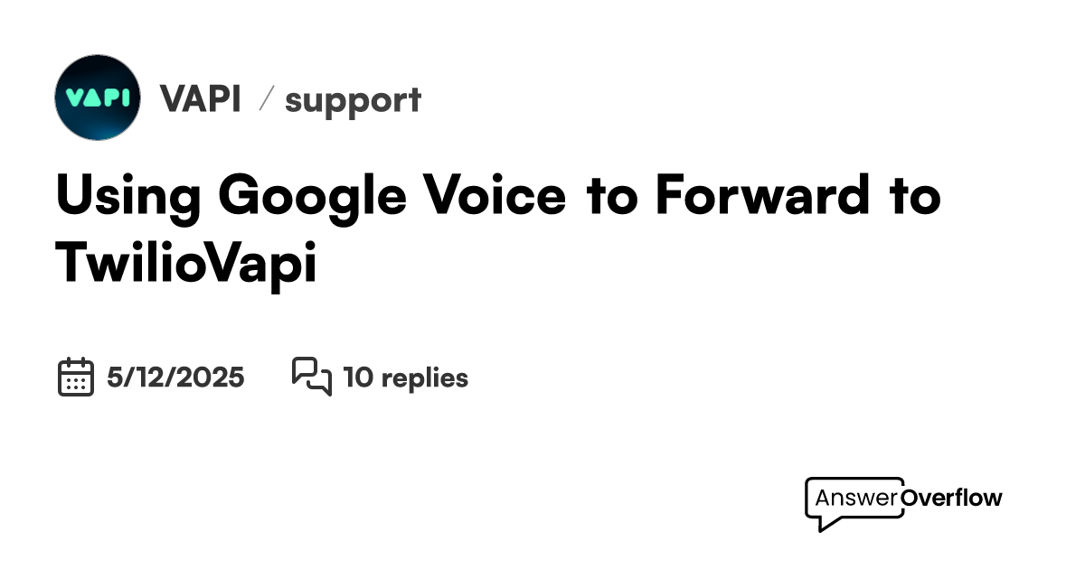 Using Google Voice to Forward to Twilio/Vapi - VAPI