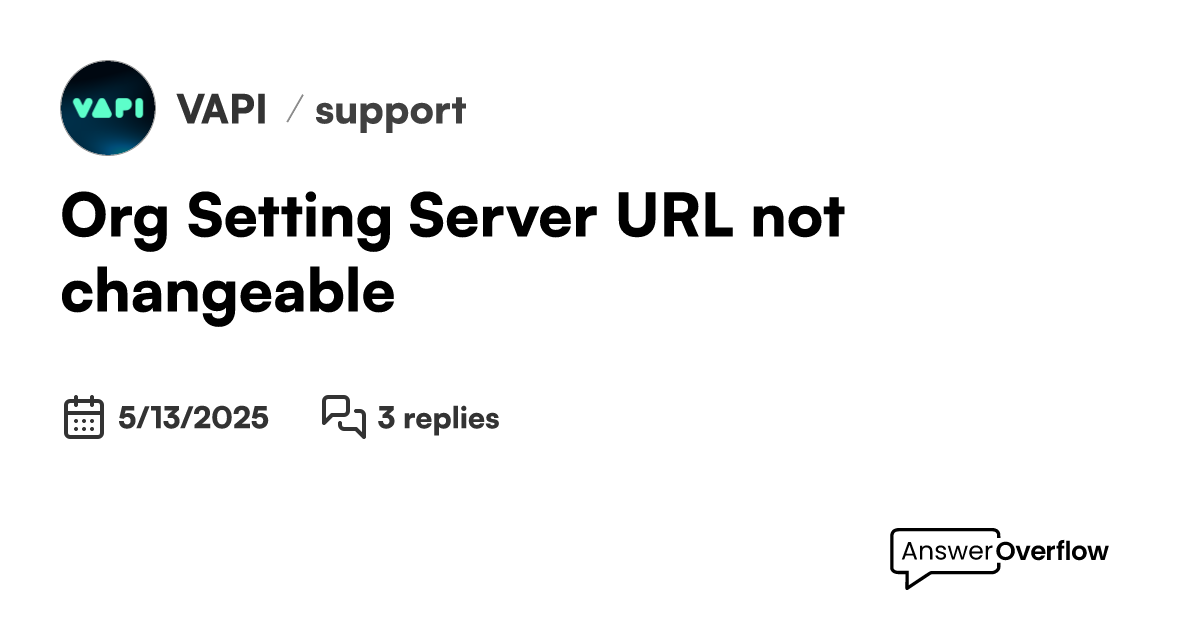 Org Setting Server URL not changeable??? - VAPI