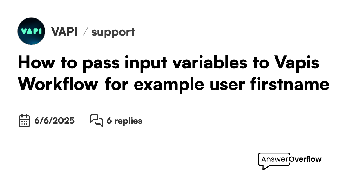 How To Pass Input Variables To Vapis Workflow For Example User First