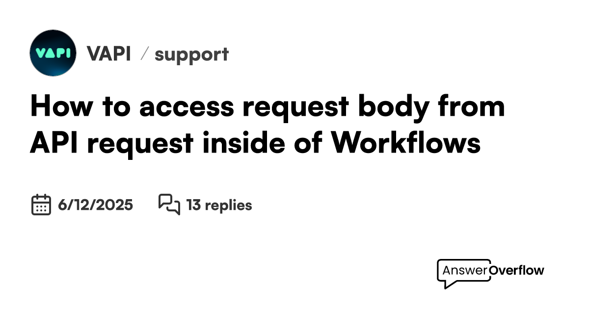 How to access request body from API request inside of Workflows - VAPI